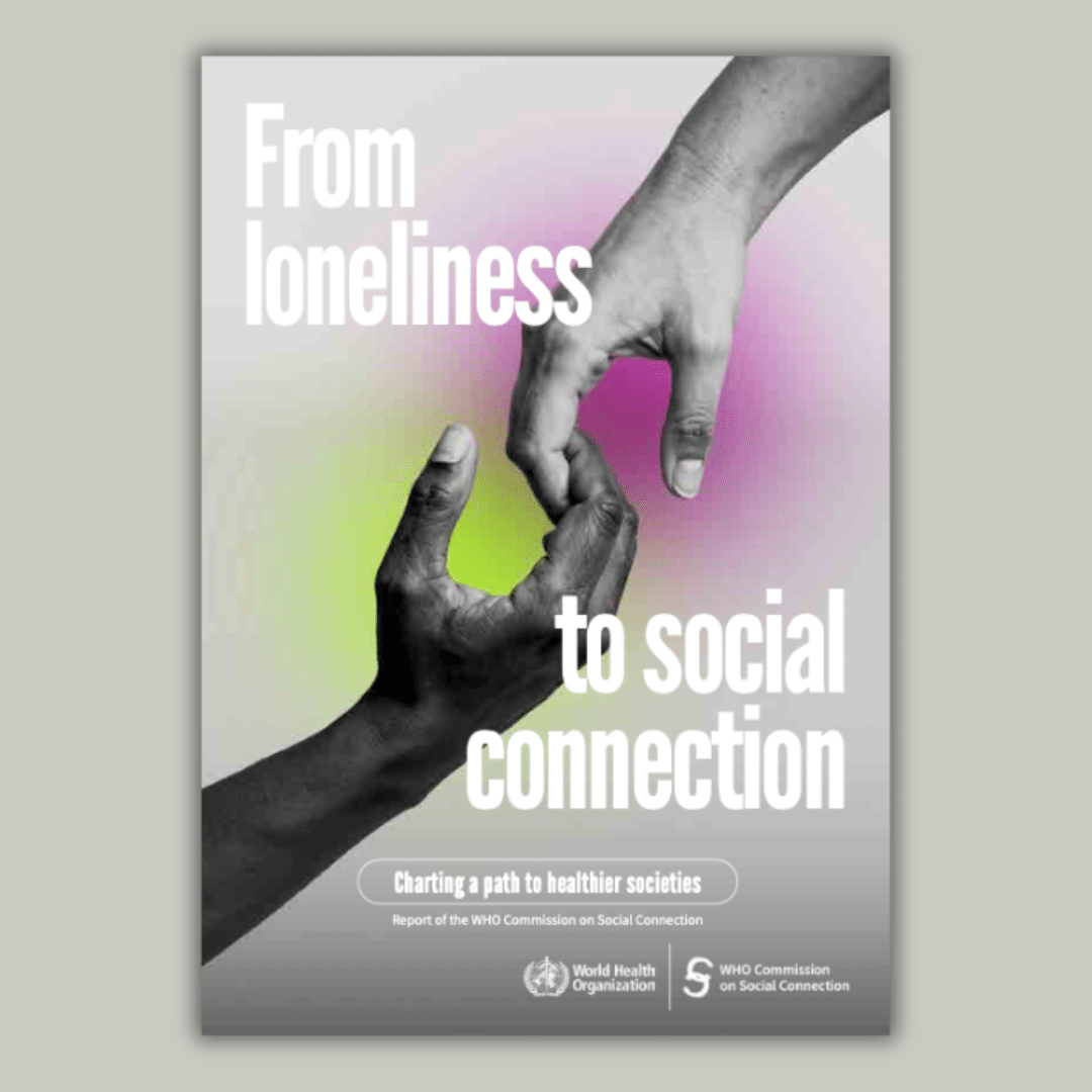 From loneliness to social connection - charting a path to healthier ...