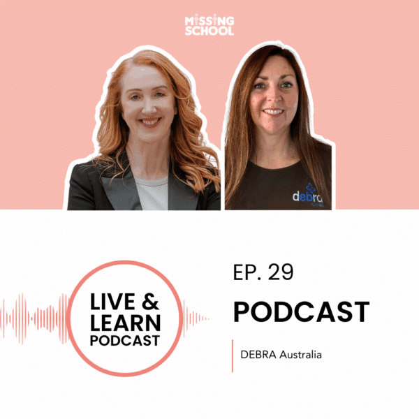 Live & Learn Ep. 29: DEBRA Australia - Missing School